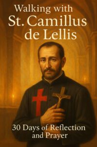 St. Camillus de Lellis – Saint of Healing and Compassion