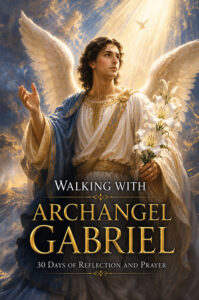 Walking with Archangel Gabriel – 30 Days of Reflection and Prayer ...